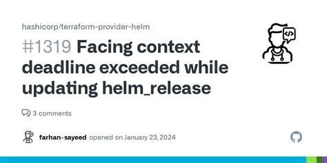 Facing Context Deadline Exceeded While Updating Helm Release Issue