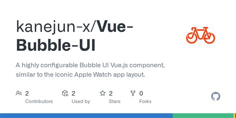 Github Kanejun Xvue Bubble Ui A Highly Configurable Bubble Ui Vuejs Component Similar To
