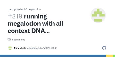 Running Megalodon With All Context Dna Methylation Models · Issue 319 · Nanoporetech Megalodon
