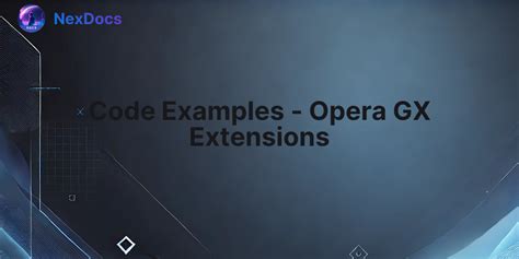Code Examples Opera Gx Extensions · Nexos Docs