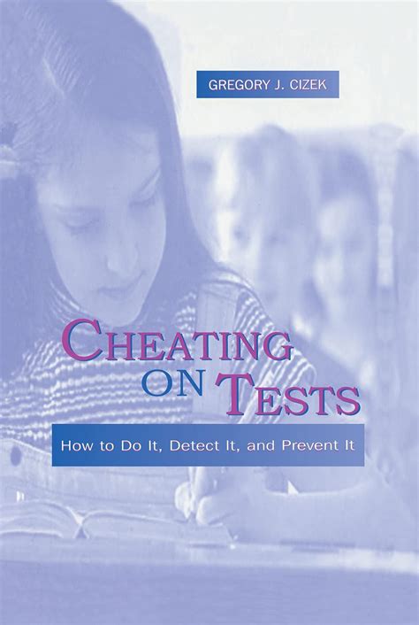 cheating on tests how to do it detect it and prevent it cizek