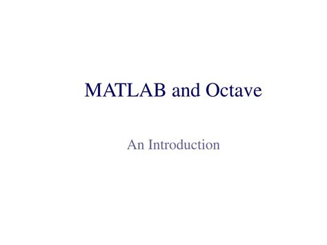 Ppt Matlab And Octave Powerpoint Presentation Free Download Id670728