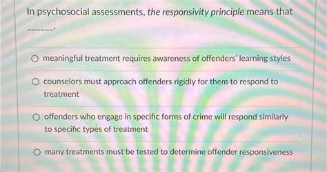 Solved In Psychosocial Assessments The Responsivity Chegg