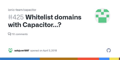 Whitelist Domains With Capacitor · Issue 425 · Ionic Teamcapacitor · Github