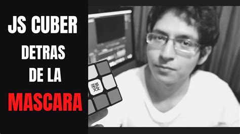 Esta Es La Verdad De Js Cuber Youtube