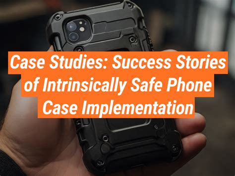 Intrinsically Safe Phone Cases Success Stories Intrinsically Safe Store