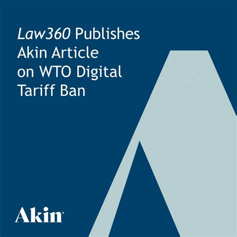 Law360 Publishes Akin Article On Wto Digital Tariff Ban Clete Willems