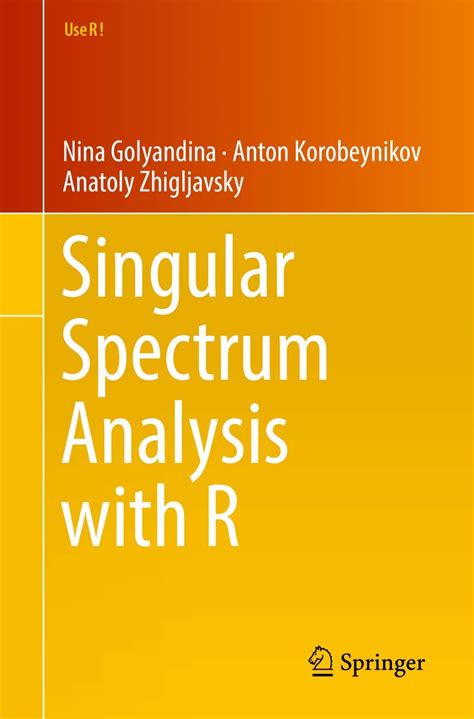 Singular Spectrum Analysis With R Use R Golyandina Nina