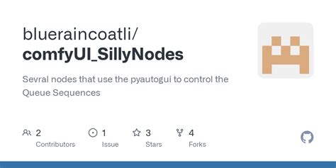 Github Blueraincoatli Comfyui Sillynodes Sevral Nodes That Use The Pyautogui To Control The