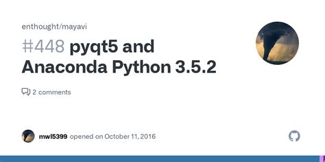 pyqt5 and anaconda python 3 5 2 · issue 448 · enthought mayavi · github