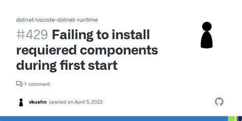 Failing To Install Requiered Components During First Start · Issue 429