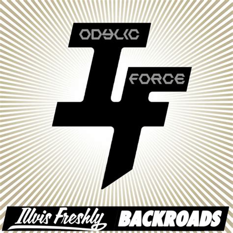 Backroads Odylic Force Remix Illvis Freshly By Odylic Force Free Download On Toneden