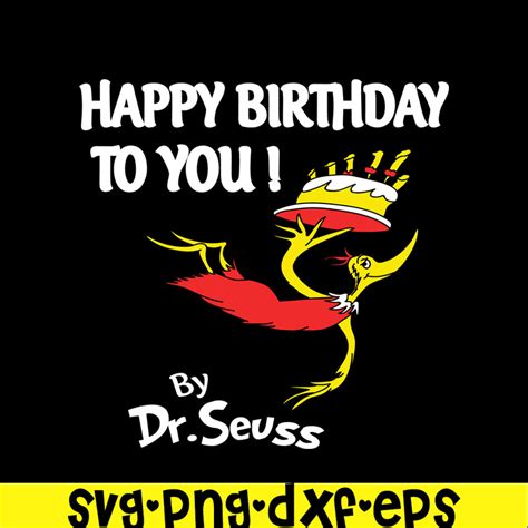 Happy Birthday To You Svg Dr Seuss Svg Dr Seuss Quotes Svg Inspire