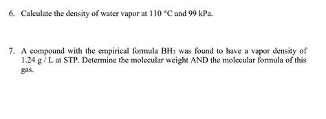 Solved 6 Calculate The Density Of Water Vapor At 110 C And Chegg Com