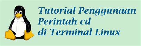 Tutorial Penggunaan Perintah Cd Di Terminal Linux Linuxid