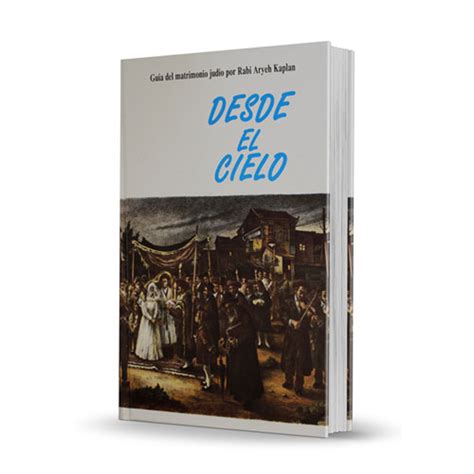 Desde El Cielo Rabino Aryeh Kaplan Judaica Los Olivos