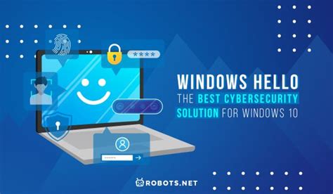 Windows Hello The Best Cybersecurity Solution For Windows Robots Net