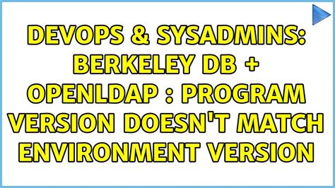 Devops And Sysadmins Berkeley Db Openldap Program Version Doesnt