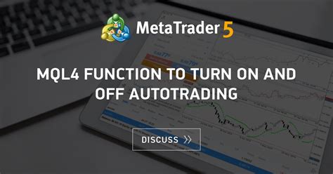 Mql4 Function To Turn On And Off Autotrading Equities Mql4 And Metatrader 4 Mql4