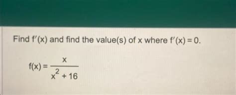 solved find f′ x and find the value s of x where f′ x 0