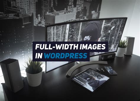 How To Enable Wide And Full Width Images In Wordpress Gutenberg Themes