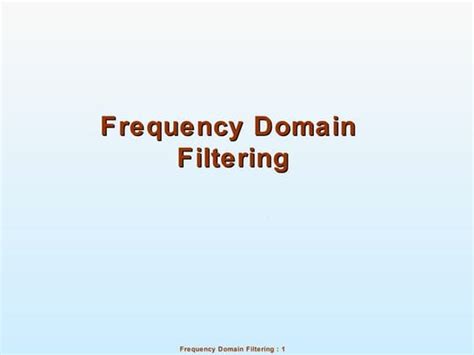 Image Smoothing Using Frequency Domain Filters Pptx Technology