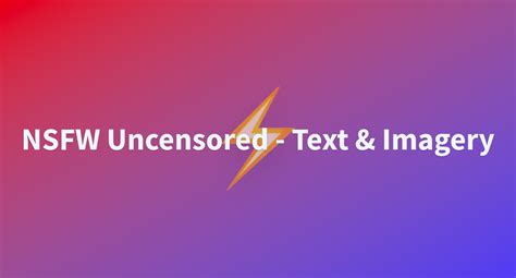 Nsfw Uncensored Text And Imagery A Hugging Face Space By Heartsync