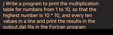 Solved Write A Program To Print The Multiplication Table For Numbers From 1 To 10 So That The