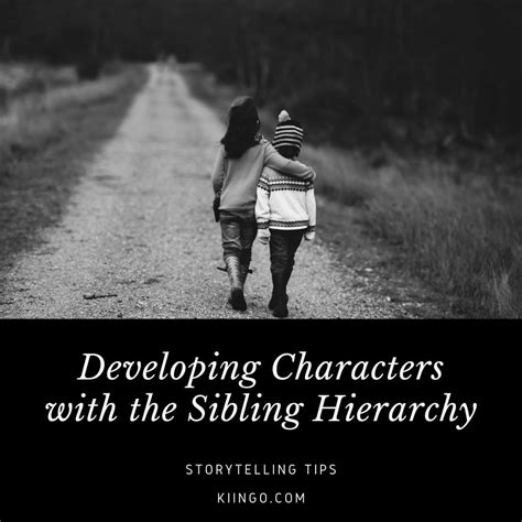 Developing Characters With The Sibling Hierarchy Rkiingo