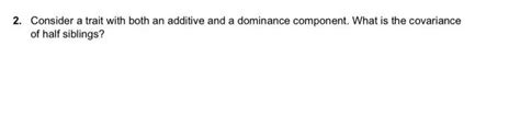 Solved 2 Consider A Trait With Both An Additive And A