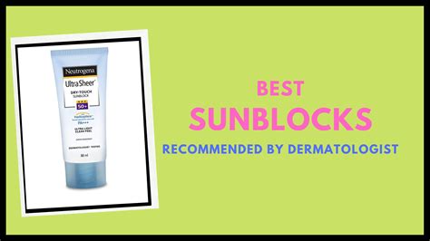 Best Sunblock For Face Recommended By Dermatologists DrugsBank