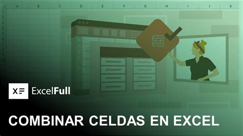 COMBINAR CELDAS EN EXCEL Excelfull Com