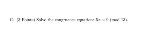 Solved 12 3 Points Solve The Congruence Equation 5 R 9