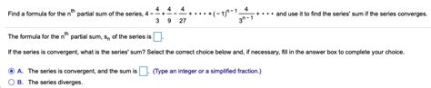 Solved Find A Formula For The Nth Partial Sum Of The Series Chegg Com