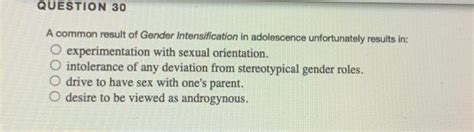 Solved Question 30 A Common Result Of Gender Intensification