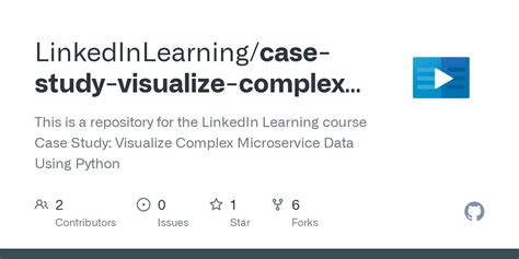 GitHub LinkedInLearning Case Study Visualize Complex Microservice Data Using Python