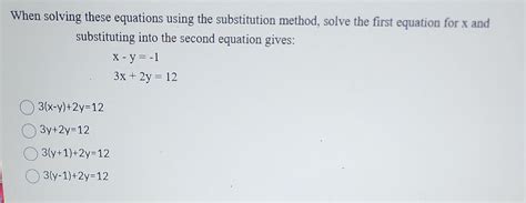 Solved When Solving These Equations Using The Substitution