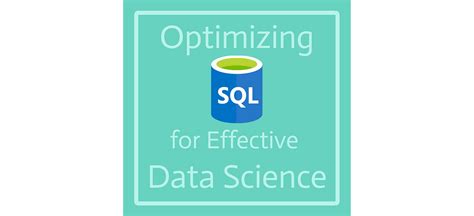 Optimizing Sql For Effective Data Science — A Quick Guide By Josep Ferrer Databites Medium
