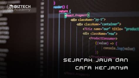 Kenapa Java Sejarah Dan Cara Kerjanya Biztech Academy