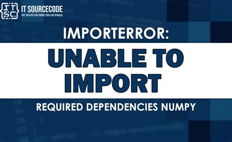 Importerror Unable To Import Required Dependencies Numpy