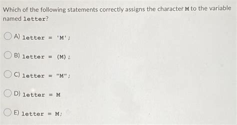 Solved Which Of The Following Statements Correctly Assigns