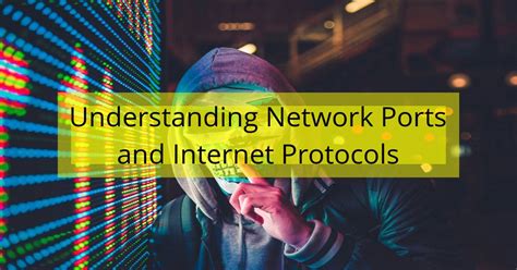 Understanding Network Ports And Internet Protocols Undercode Testing
