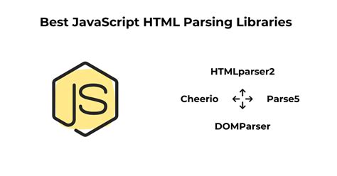 4 Best Html Parsing Libraries Javascript