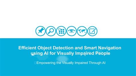 ppt blind navigation and object recognisation pptx artificial intelligence technology