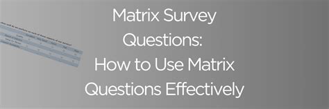 Matrix Survey Questions How To Use Matrix Questions Effectively