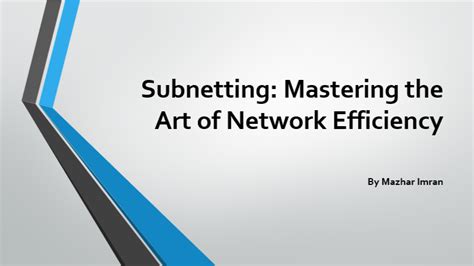 Subnetting Mastering The Art Of Network Efficiency