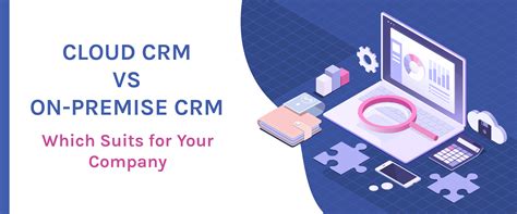Cloud Crm Vs On Premise Crm Which Suits For Your Company