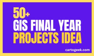 Get Started On Your GIS Project With These 50 Great Ideas 2025