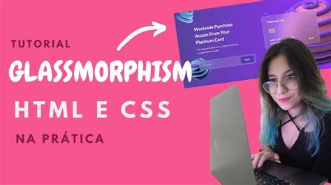 TUTORIAL GLASSMORPHISM UTILIZANDO CSS HTML E CSS NA PRATICA UI TREND YouTube