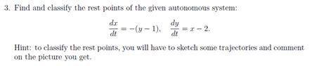 solved 3 find and classify the rest points of the given